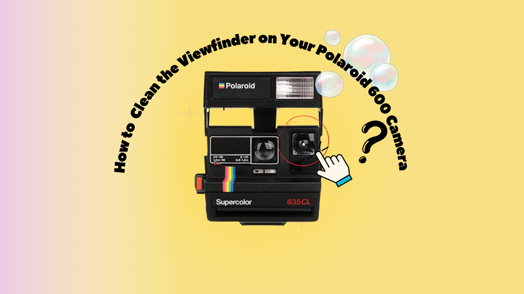 How to Properly Clean the Viewfinder on Your Polaroid 600 Camera